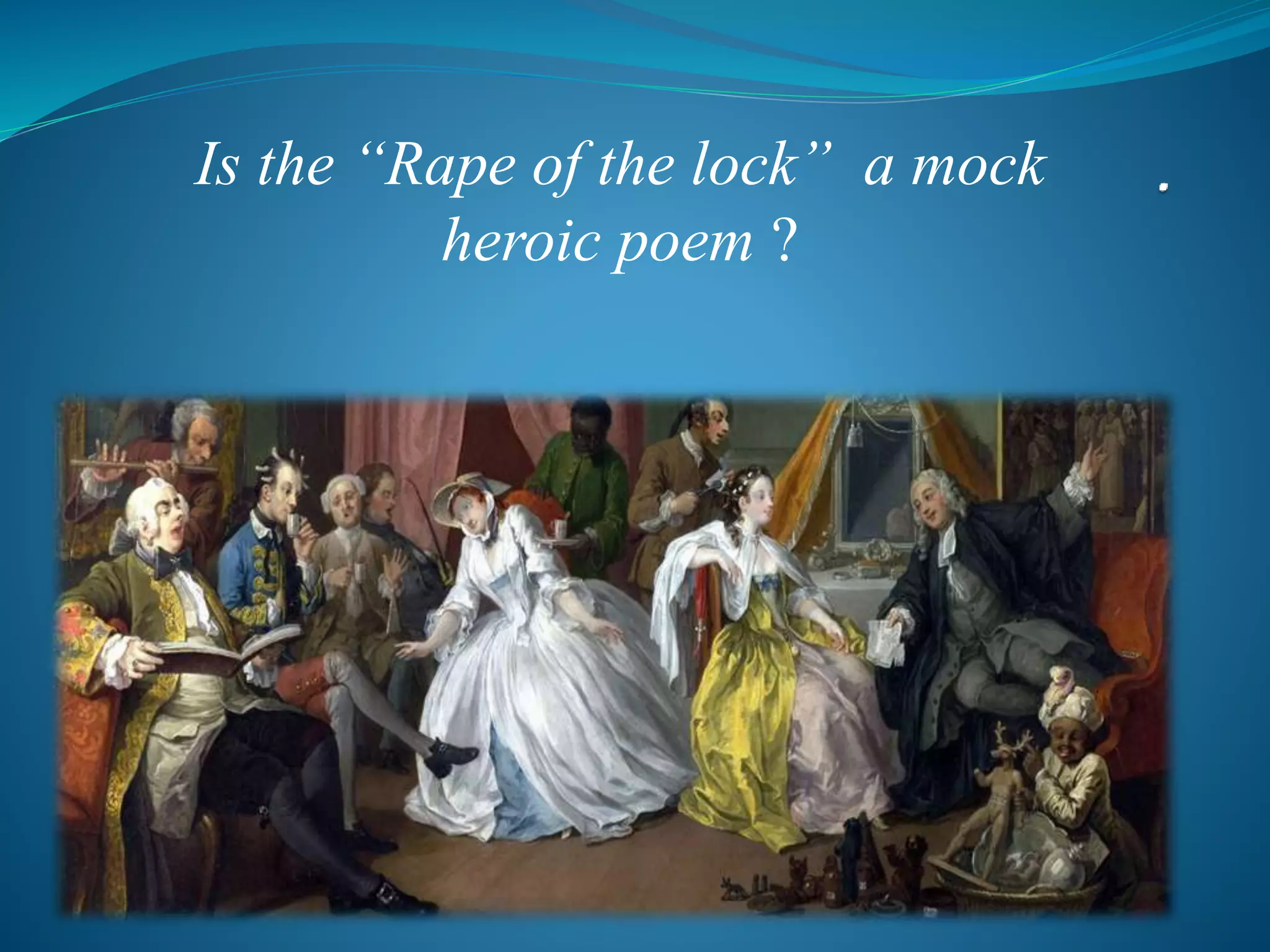 Is the rape of the lock” a mock heroic poem | PPTX | Poetry | Books and ...