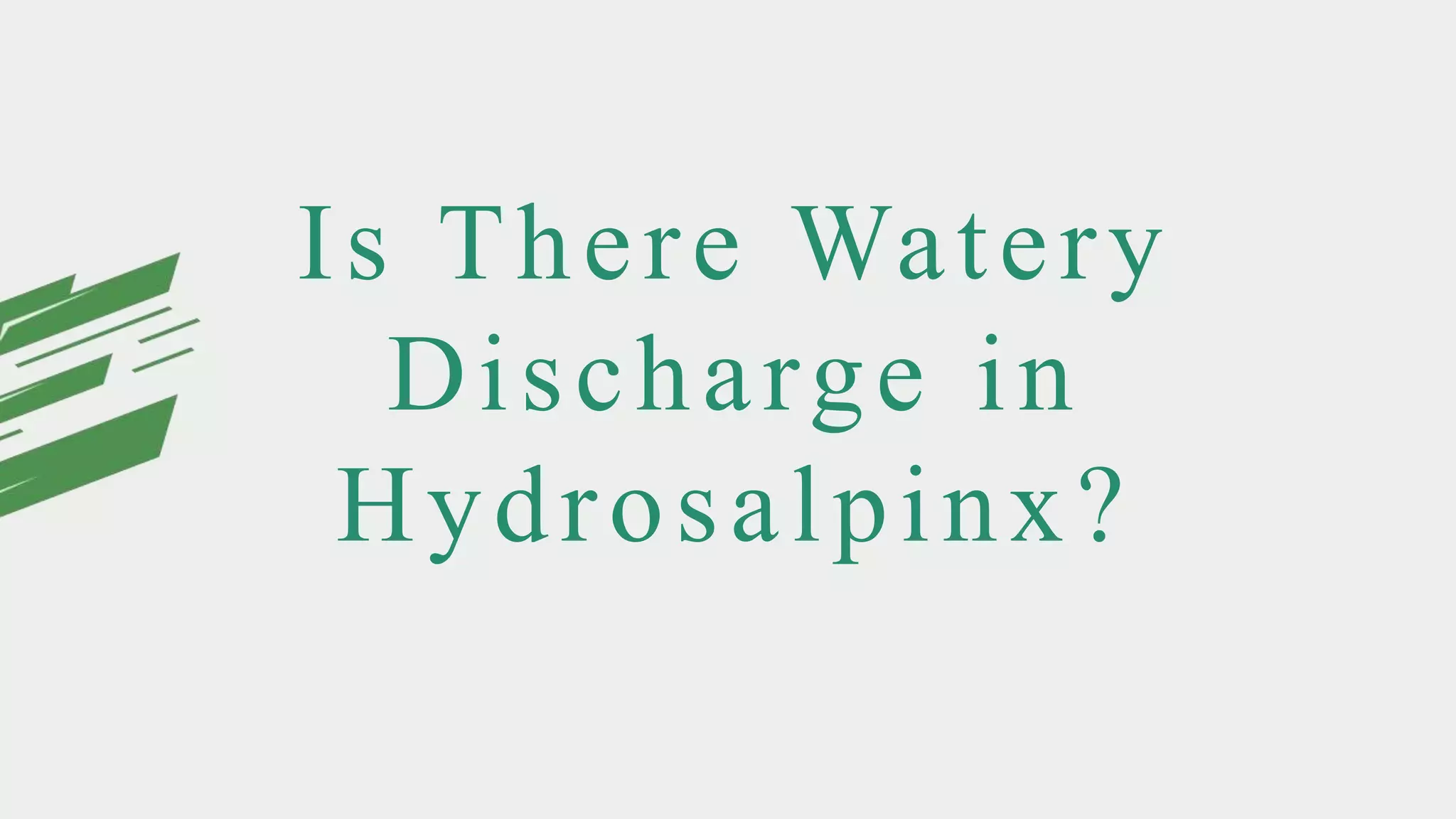 Is There Watery Discharge in Hydrosalpinx .pptx