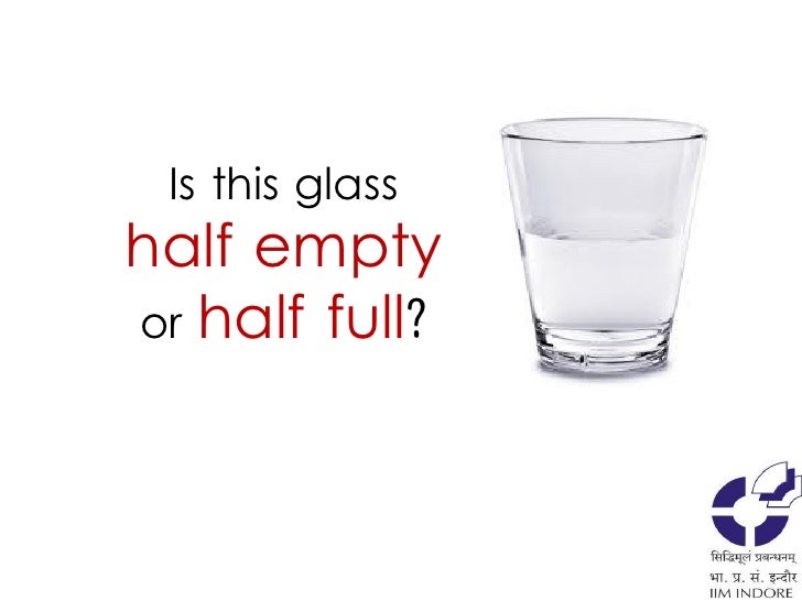 Is This Glass Half Empty Or Half Full