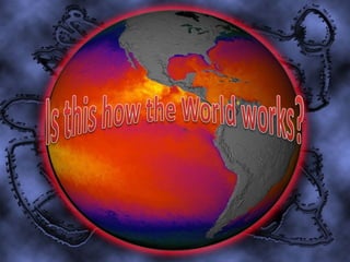 Is This How The World Works | PPS