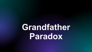 IS TIME TRAVEL POSSIBLE | PPTX