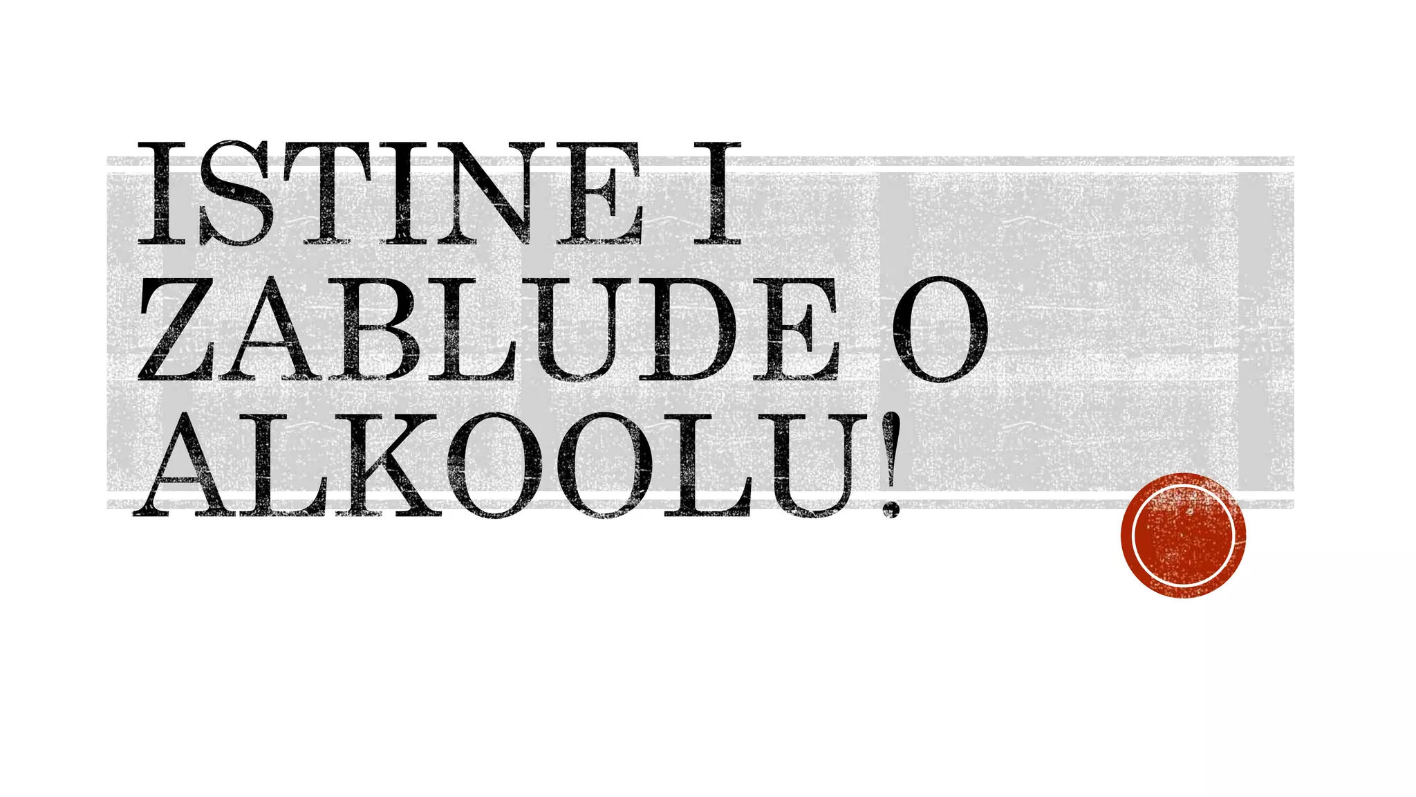 Istine I zablude o alkoolu!.pptx
