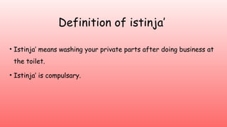 ISTINJA' is a topic in islamic studies that is compulsory to learn. | PPTX