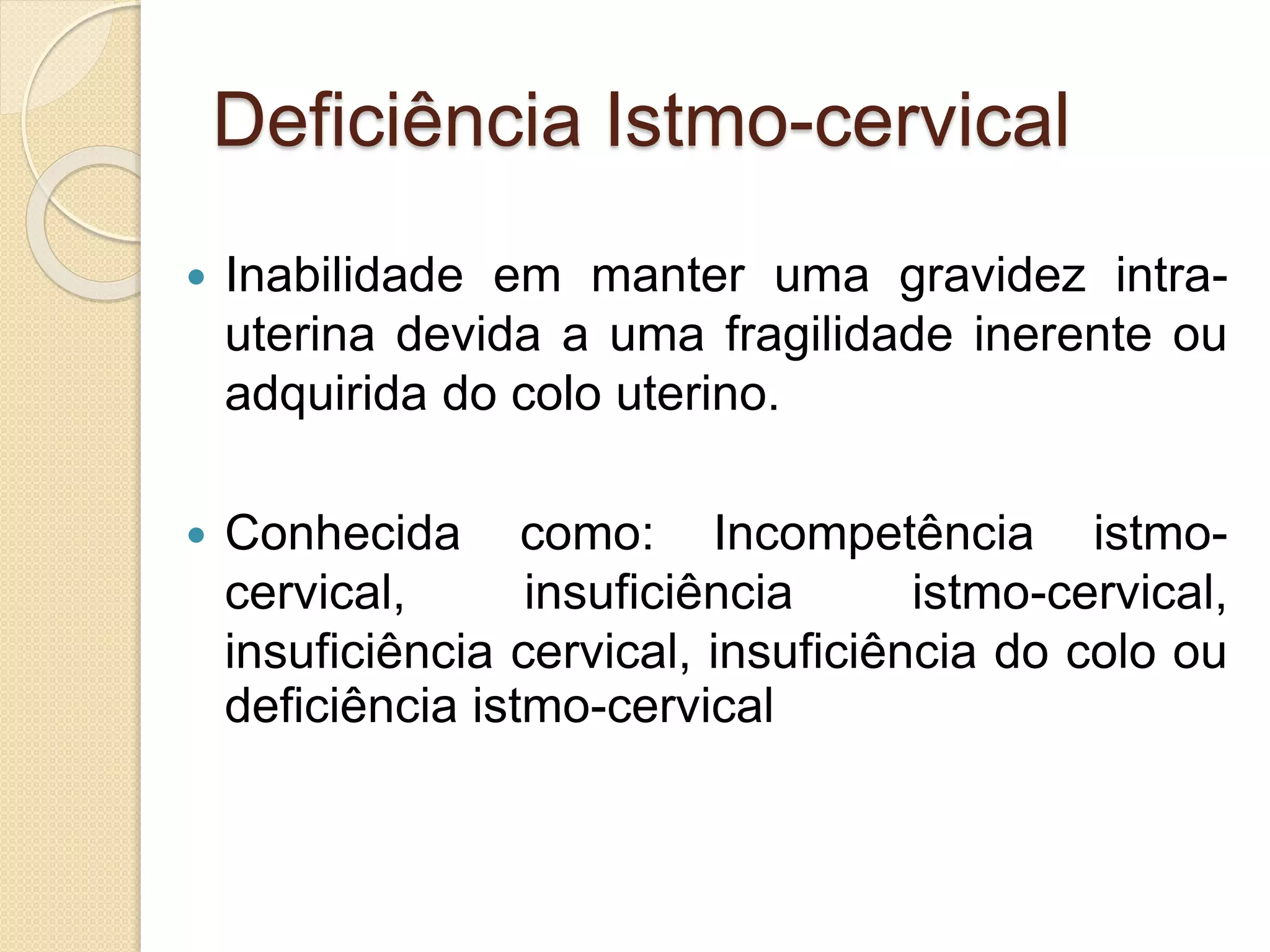 Deficiência Istmo-Cervical e Placenta Prévia | PPTX