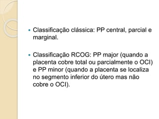 Deficiência Istmo-Cervical e Placenta Prévia | PPTX
