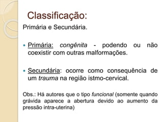 Deficiência Istmo-Cervical e Placenta Prévia | PPTX