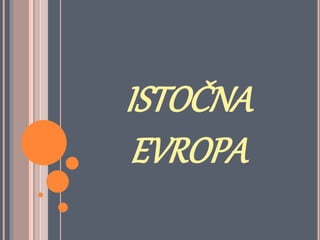 Istocna evropa | PPTX
