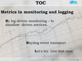 Logitoring - log-driven monitoring and the Rocket science | PPT