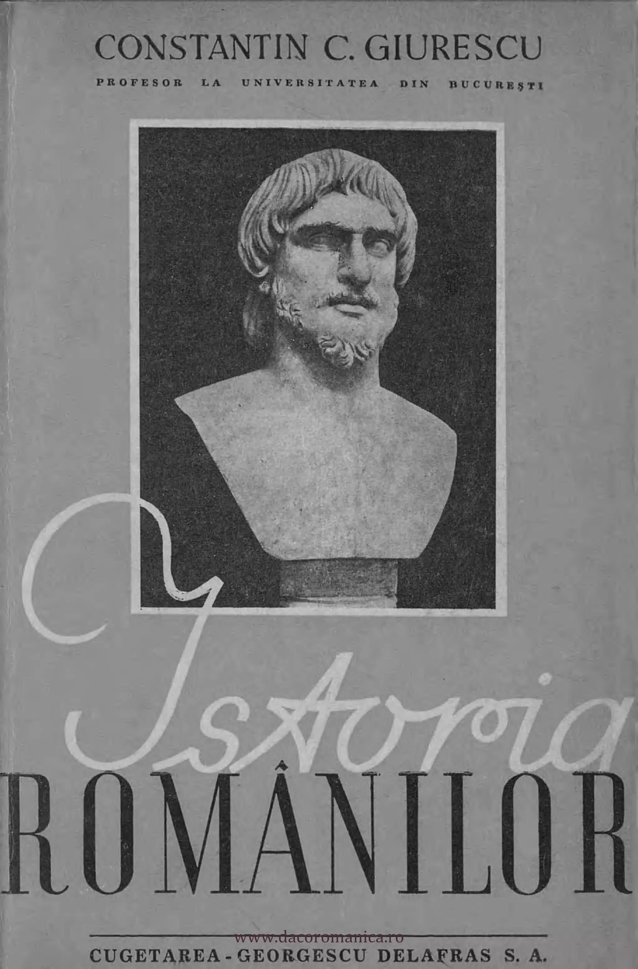 Constantin C. Giurescu, Istoria românilor din cele mai vechi timpuri ...