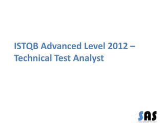 ISTQB Technical Test Analyst 2012 Training - The Technical Test Analyst ...