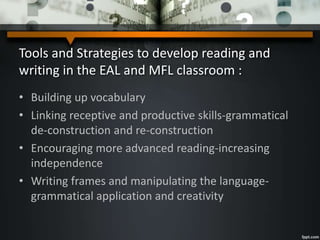 Tools for Reading and Writing in EAL and MFL | PPTX
