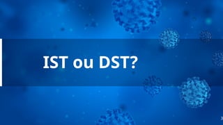 Infecções Sexualmente Transmissíveis IST | PPTX