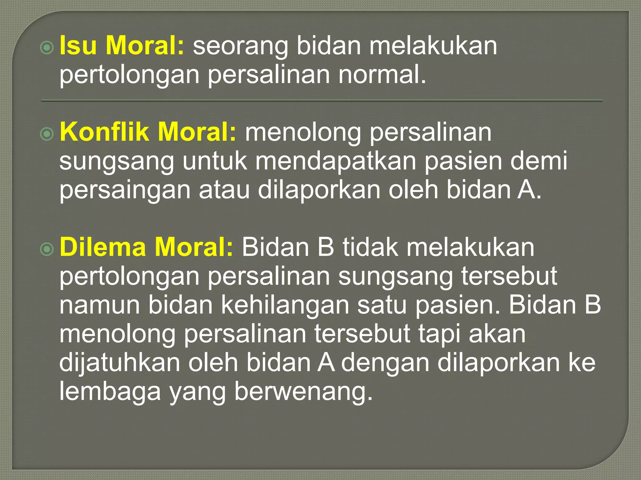 Isu etik dalam pelayanan kebidanan | PPTX