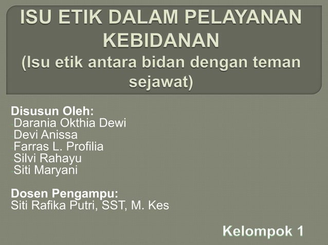 Isu etik dalam pelayanan kebidanan | PPTX