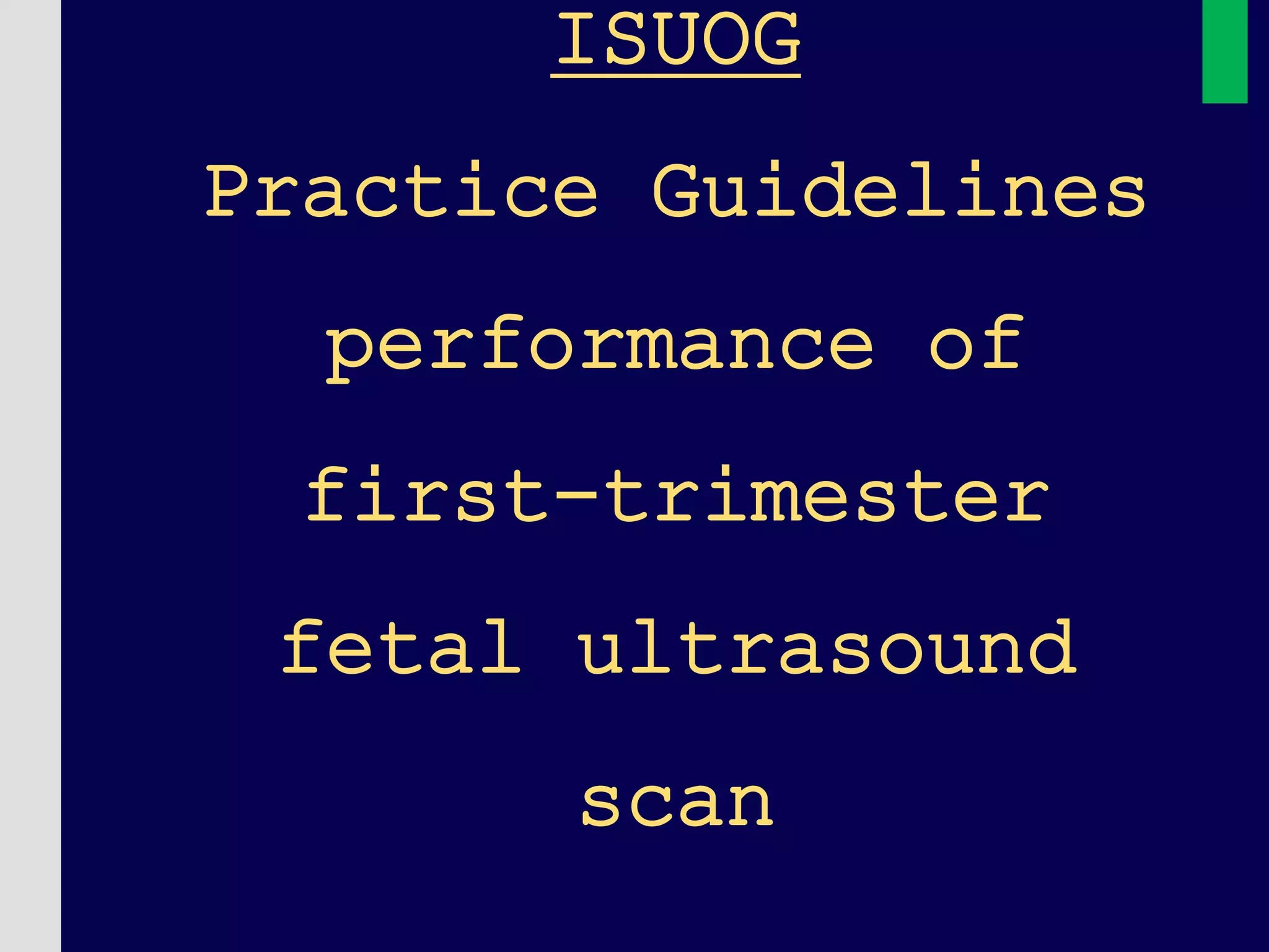 Isuog practice guidelines performance of first trimester fetal ...