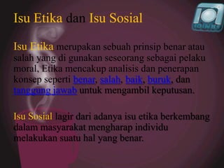 Isu sosial dan etika dalam sistem informasi | PPTX