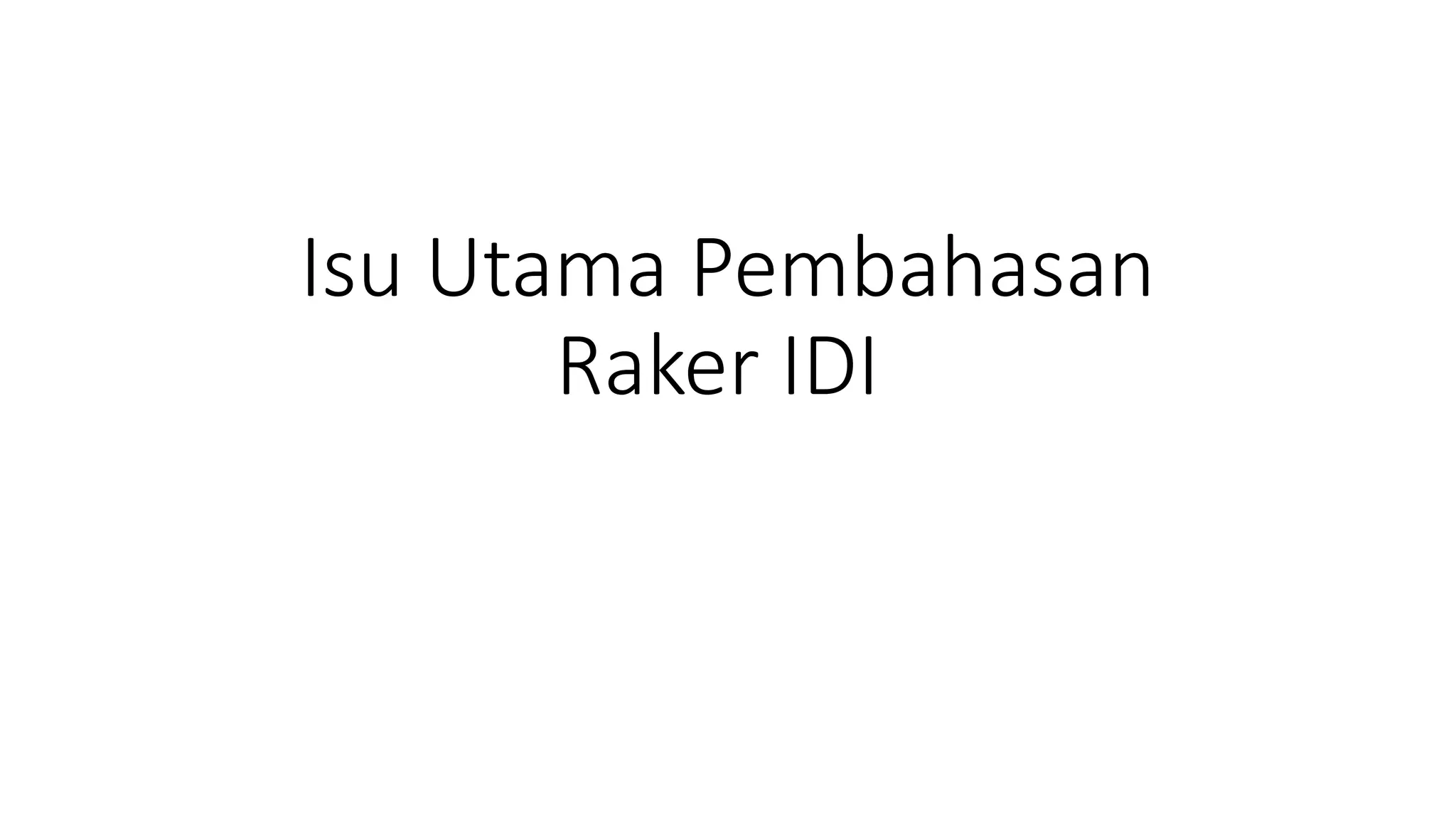 Isu Utama Pembahasan Raker IDI Tanbu, 28 Okt 2024.pptx