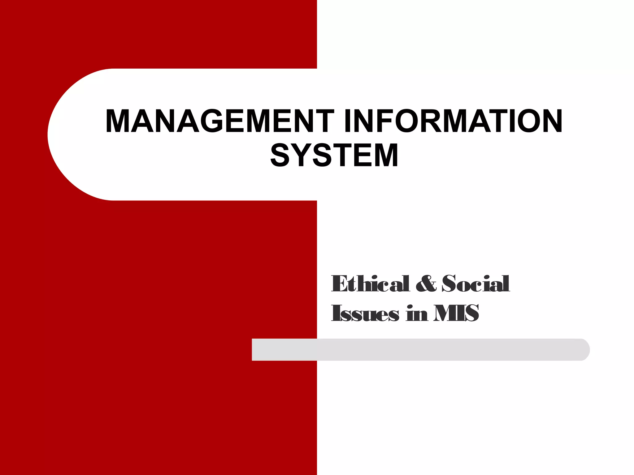 Ethical And Social Issues in MIS - Management Information System | PPT