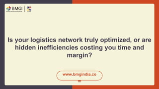 Is your logistics network truly optimized, or are hidden inefficiencies costing you time and ...