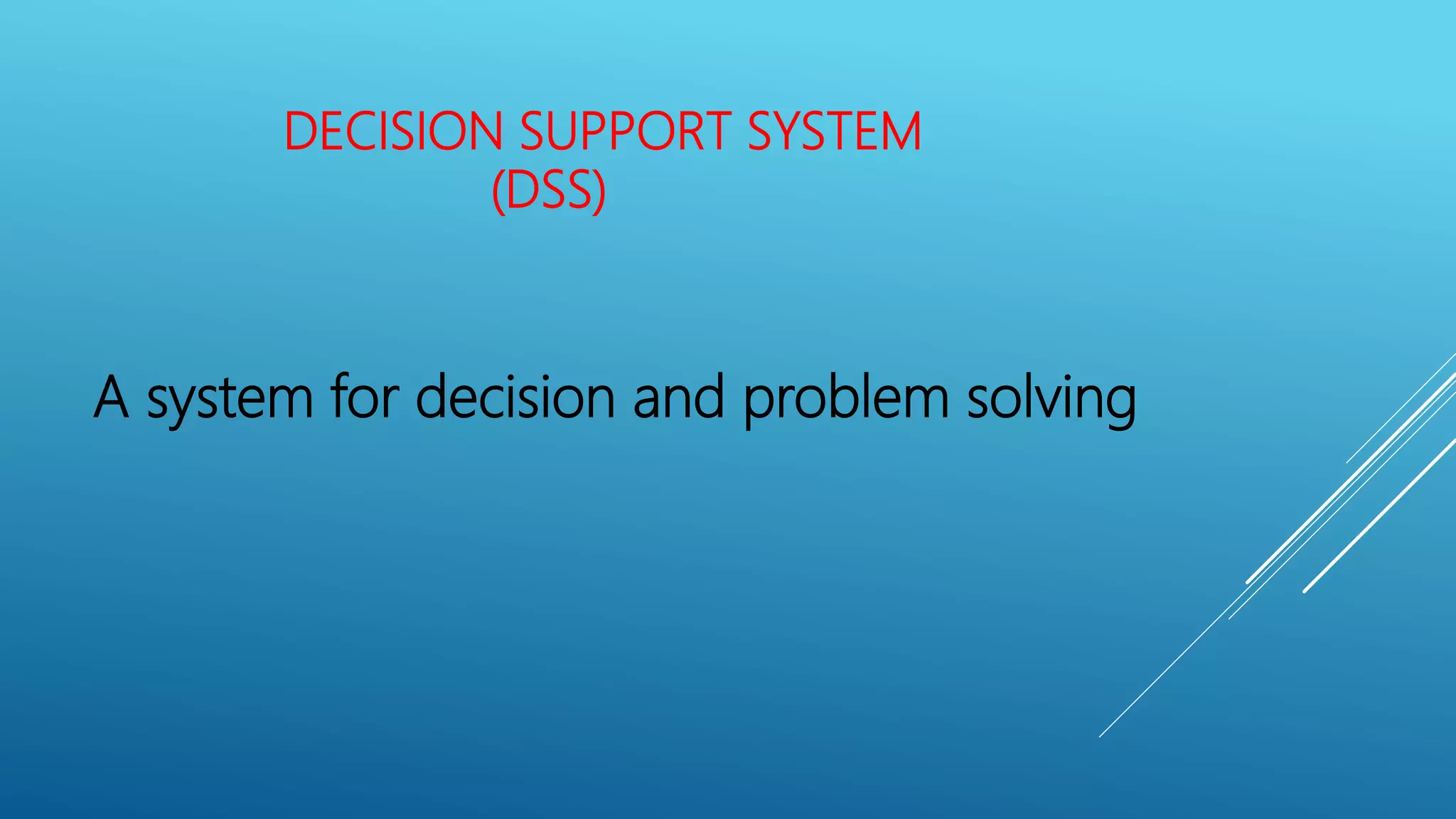 DSS and decision support system and its types | PPTX