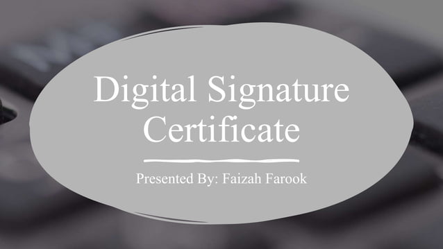 Digital Signature Certificate (DSC) | PPTX