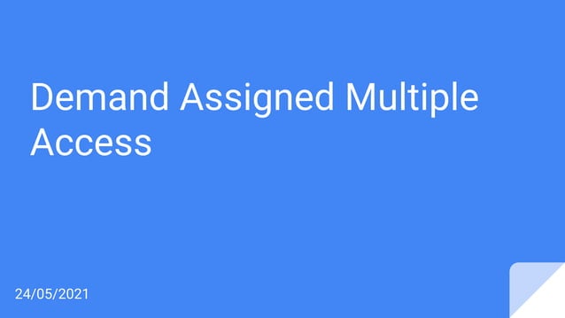 Demand Assigned Multiple Access | PPTX