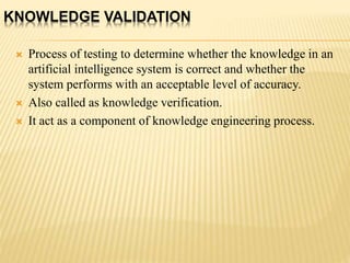 Presentation on "Knowledge acquisition & validation" | PPTX