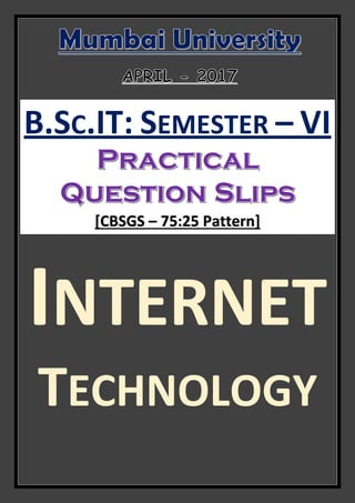Internet Technology (Practical Questions Paper) [CBSGS - 75:25 Pattern] {April - 2017} | PDF