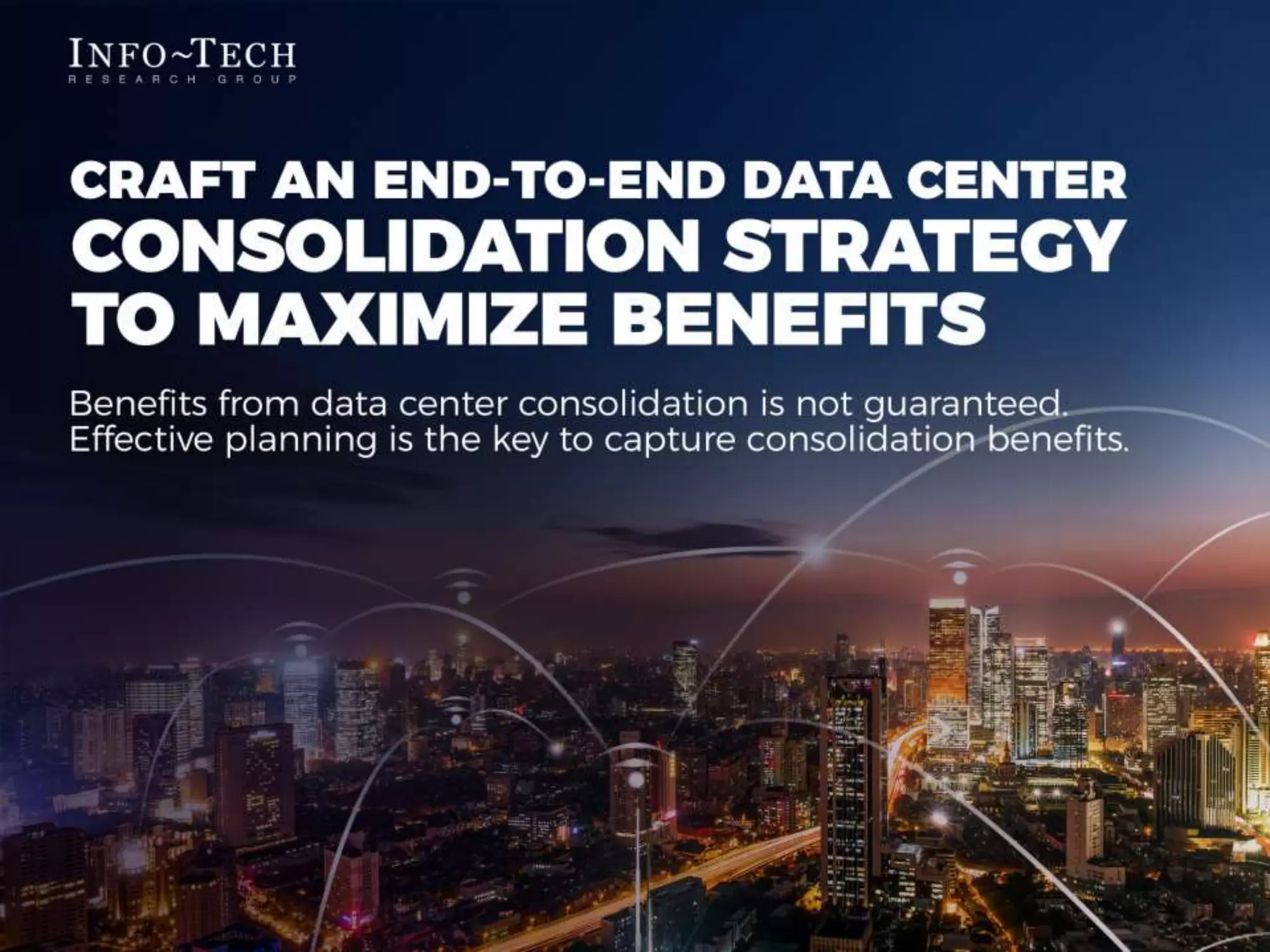 Craft an End-to-End Data Center Consolidation Strategy to Maximize Benefits | PPTX