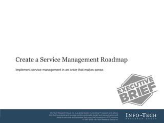 it-Create-a-Service-Management-Roadmap-Executive-Brief-v1.pptx