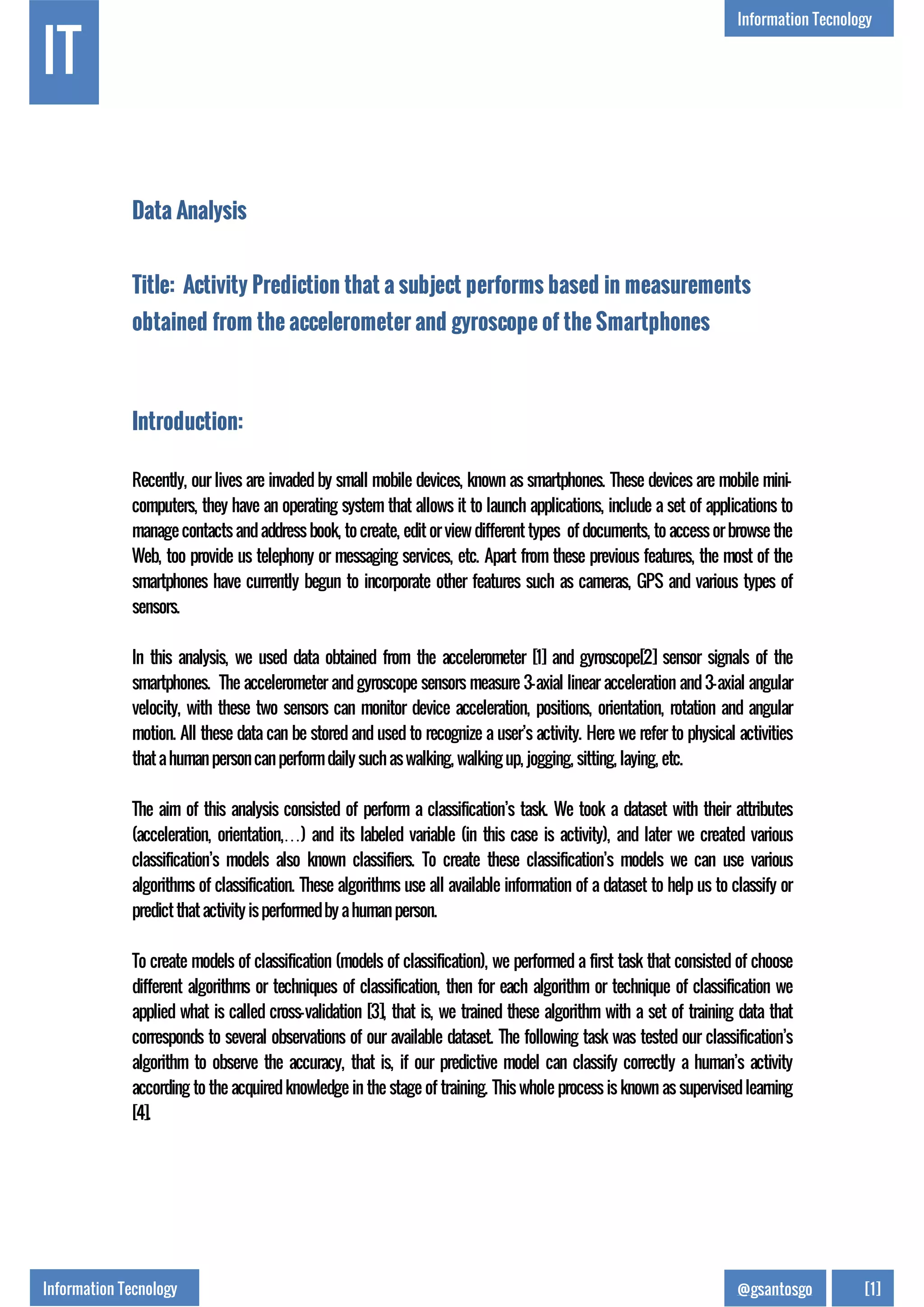 Data Analysis. Predictive Analysis. Activity Prediction that a subject performs based in ...