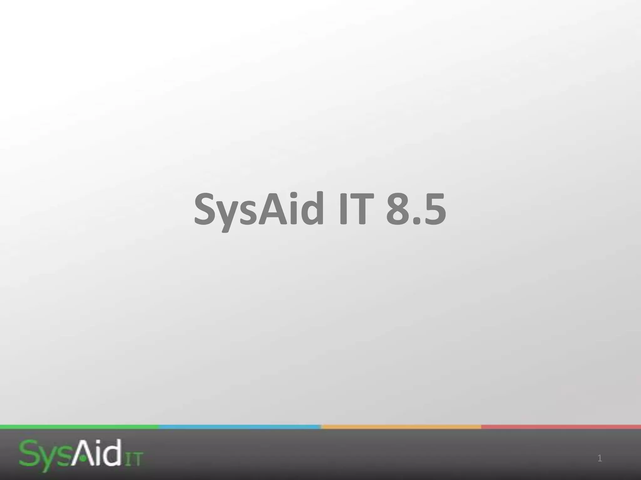 SysAid IT 8.5 Presentation | PPT