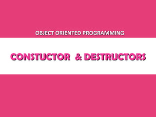 constructor and destructor-object oriented programming | PPT