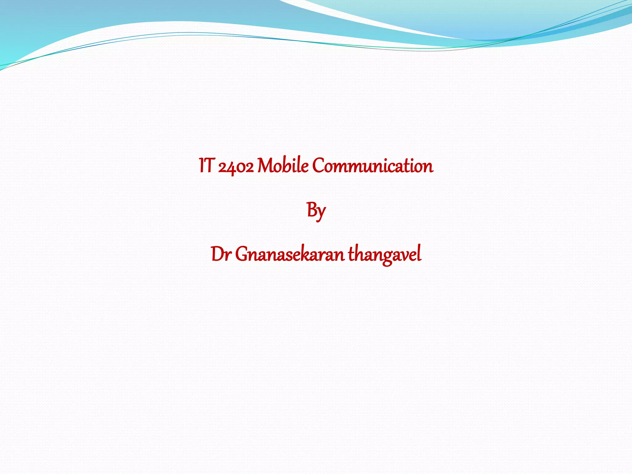 It2402 mobile communication unit1 | PPT