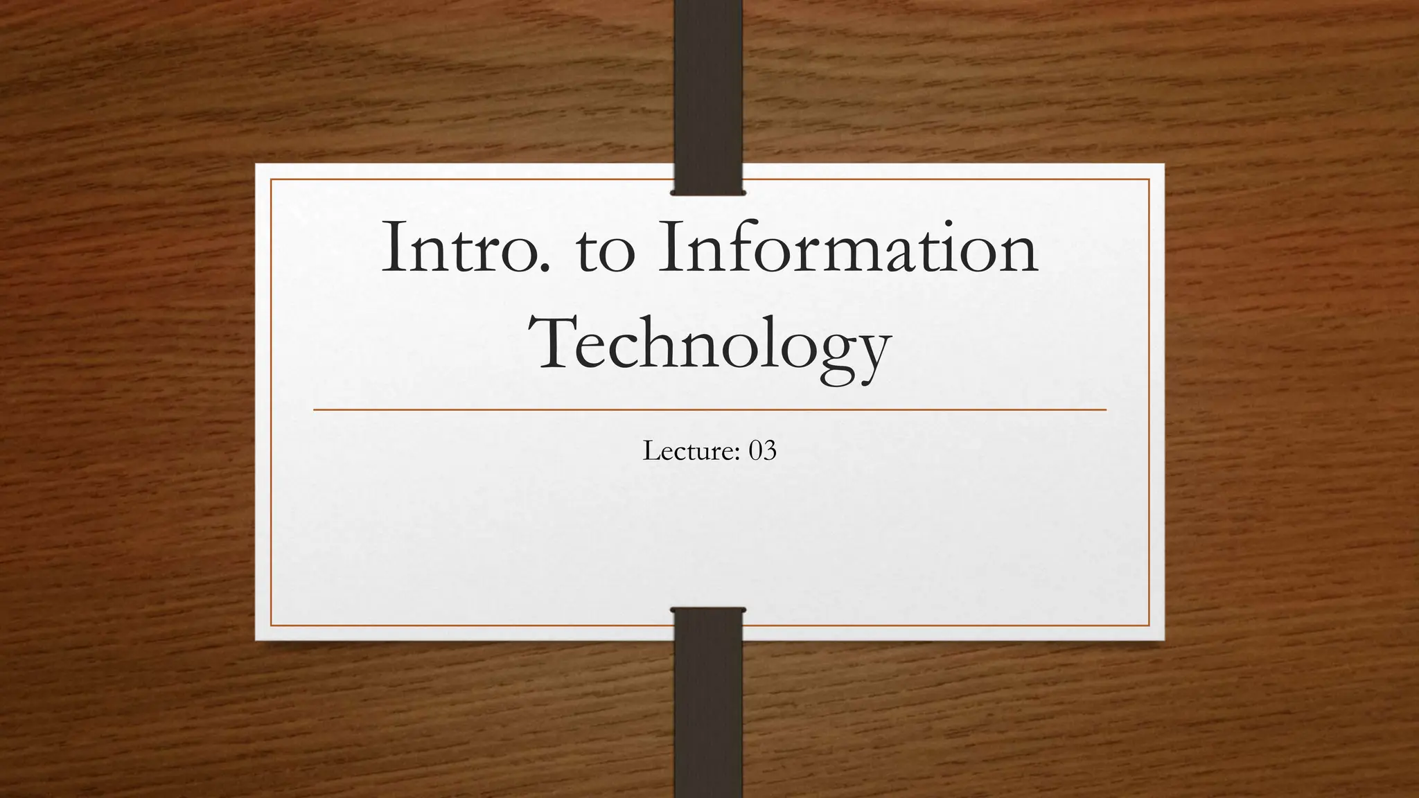 Intro to information technology slideshow | PPT
