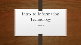 Intro to information technology slideshow | PPT