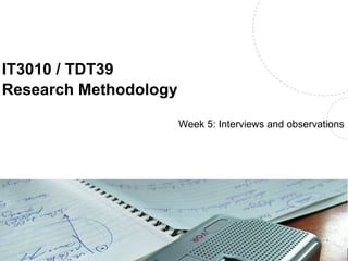 IT3010 Lecture 5 Interviews and Observations | PPTX