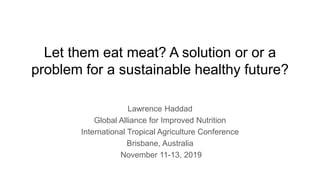 Let them eat meat? A solution or or a problem for a sustainable healthy ...
