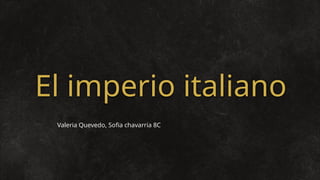 El imperio italiano - romano - aspectos generales.pptx