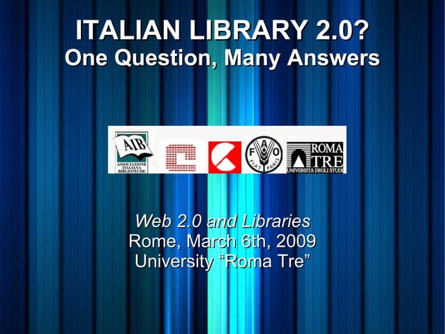 Italian Library 2.0? One question, many answers | PPT
