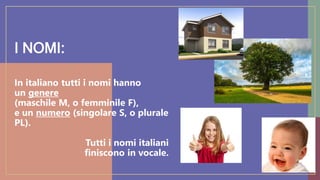 ITALIANO, I NOMI.pptx