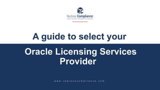 How to select an Oracle License Services Provider | PPTX