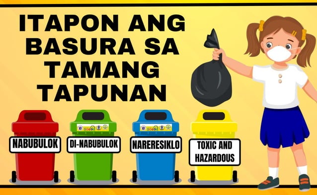 ITAPON ANG BASURA SA TAMANG TAPUNAN.pptx ITAPON ANG BASURA SA TAMANG TAPUNAN.pptx