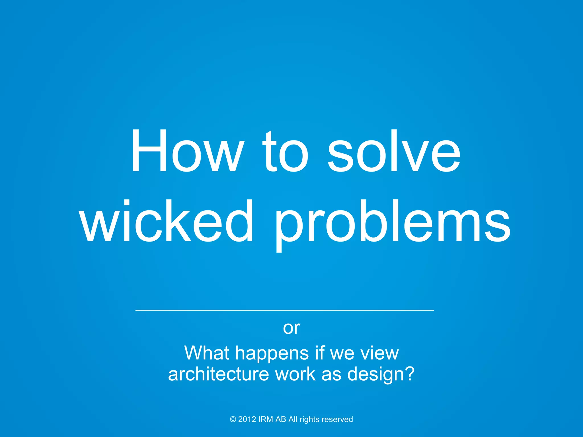 Solving Wicked Problems – Wicked Problems Definition – CREM