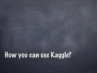 Kaggle - global Data Science community | PPT