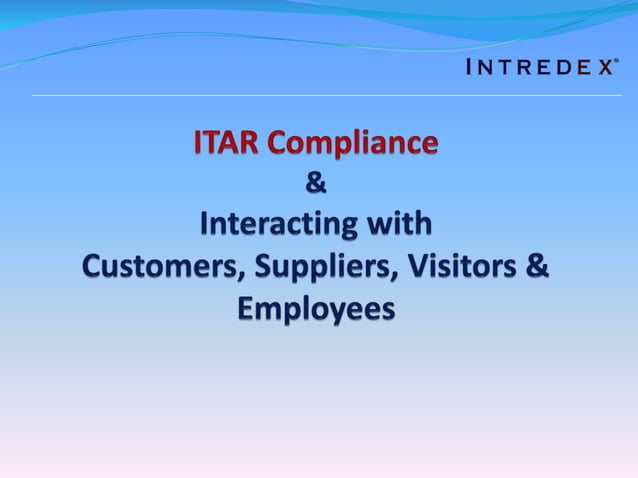 ITAR Compliance and Interactions with Customers, Suppliers and Visitors ...