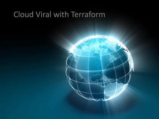 ITB2019 Cloud Viral with TerraForm - George Murphy | PPT