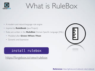 ITB2019 RuleBox : The natural rule engine for CFML - Luis Majano | PPT