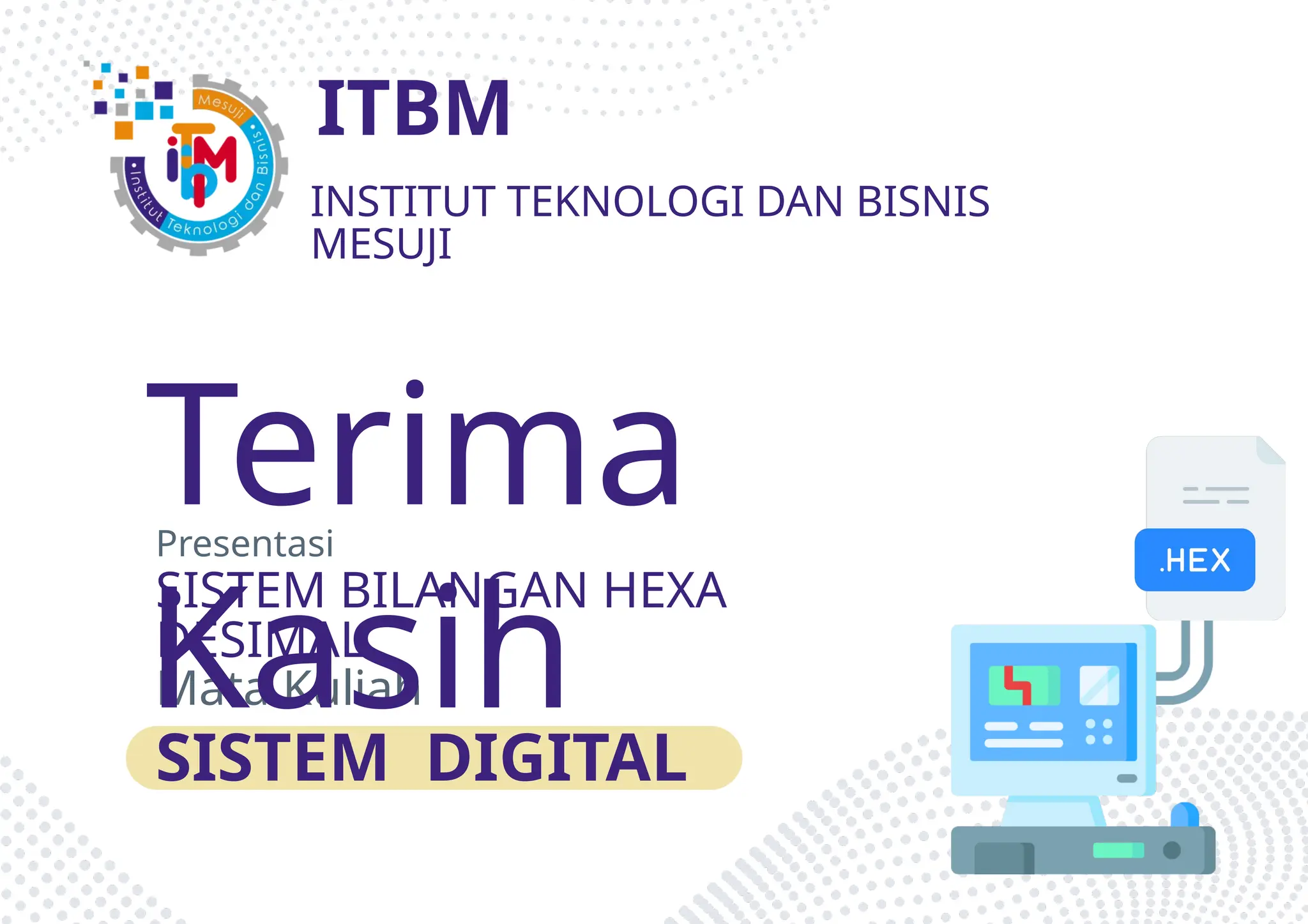 Sistem Bilangan Hexa Desimal ITBM_mesuji.pptx