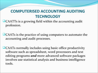 COMPUTERIZED ACCOUNTING AND AUDITING TECHNIQUES (CAAT) | PPT